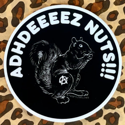 ADHDEEEEZ NUTS!!! Sticker | Madam Clutterbucket's Neurodiverse Universe