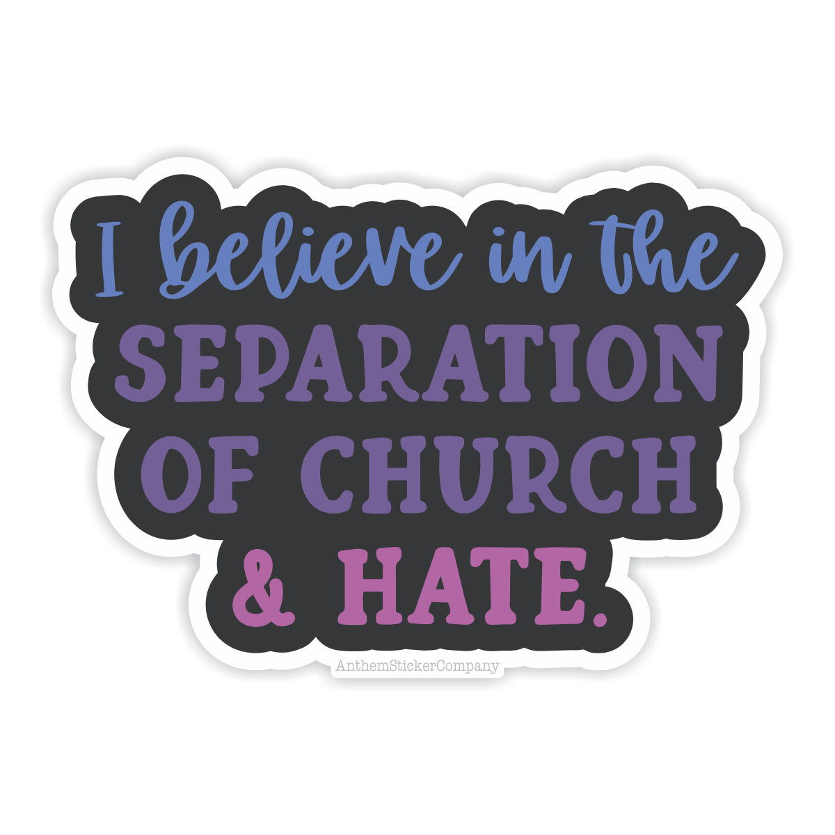 I believe in the separation of church and hate vinyl sticker | Madam ...