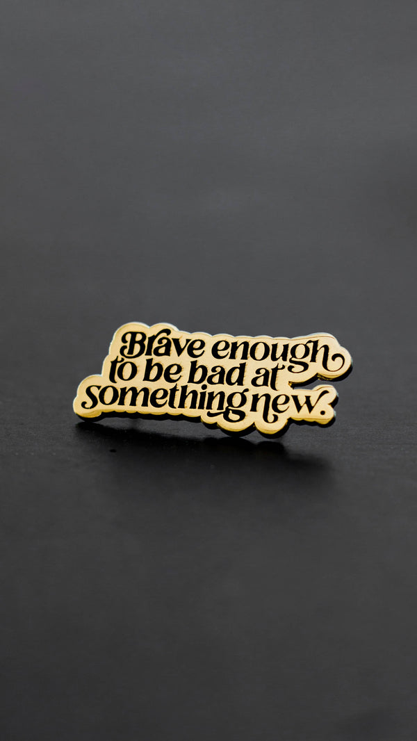 Brave Enough Enamel Pin, Motivational Quote Lapel Pin | Madam ...