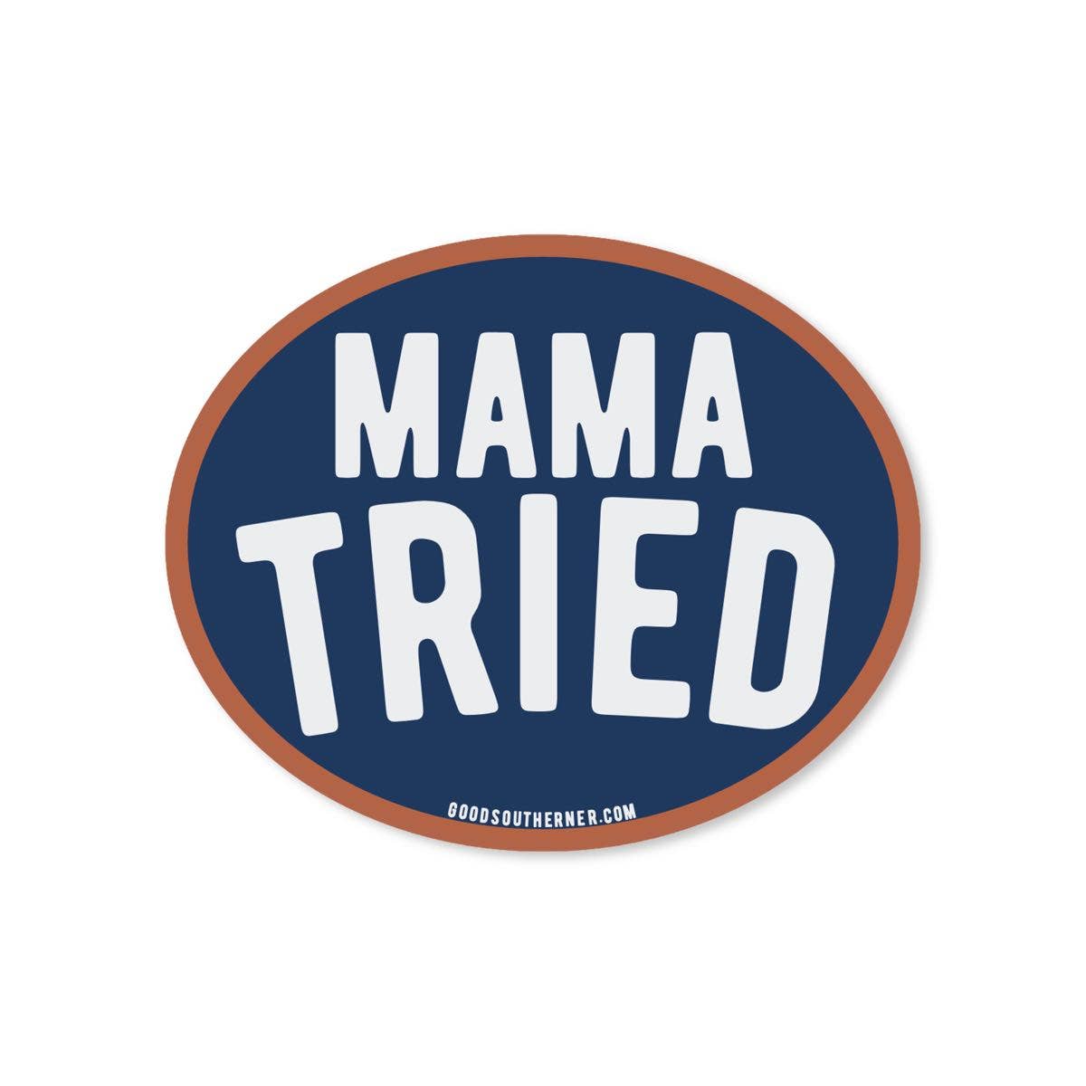 Mama Tried Sticker | Madam Clutterbucket's Neurodiverse Universe