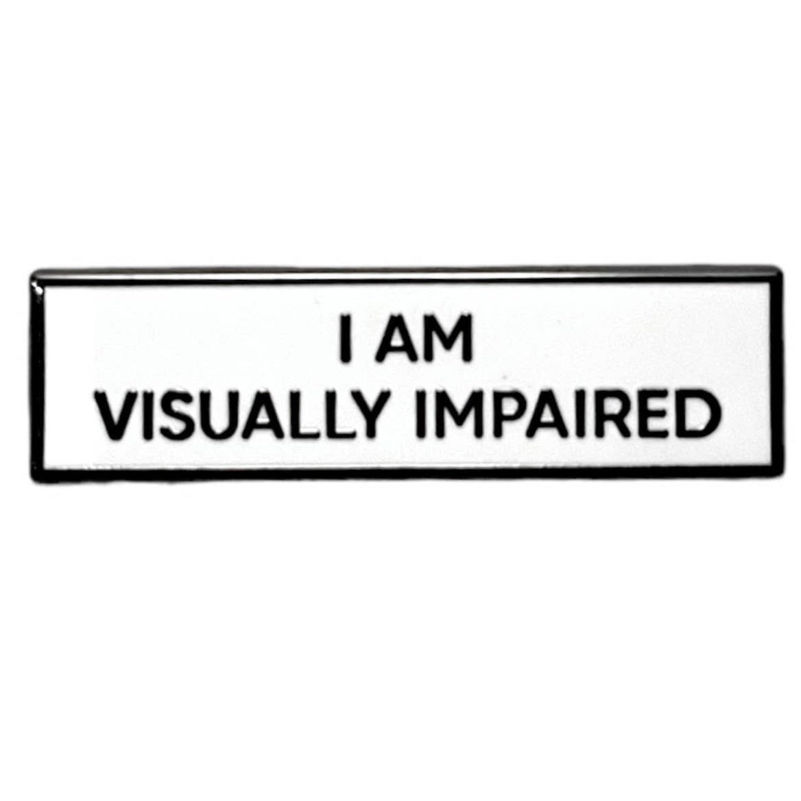 I Am Visually Impaired Communication Enamel Pin | Madam Clutterbucket's ...
