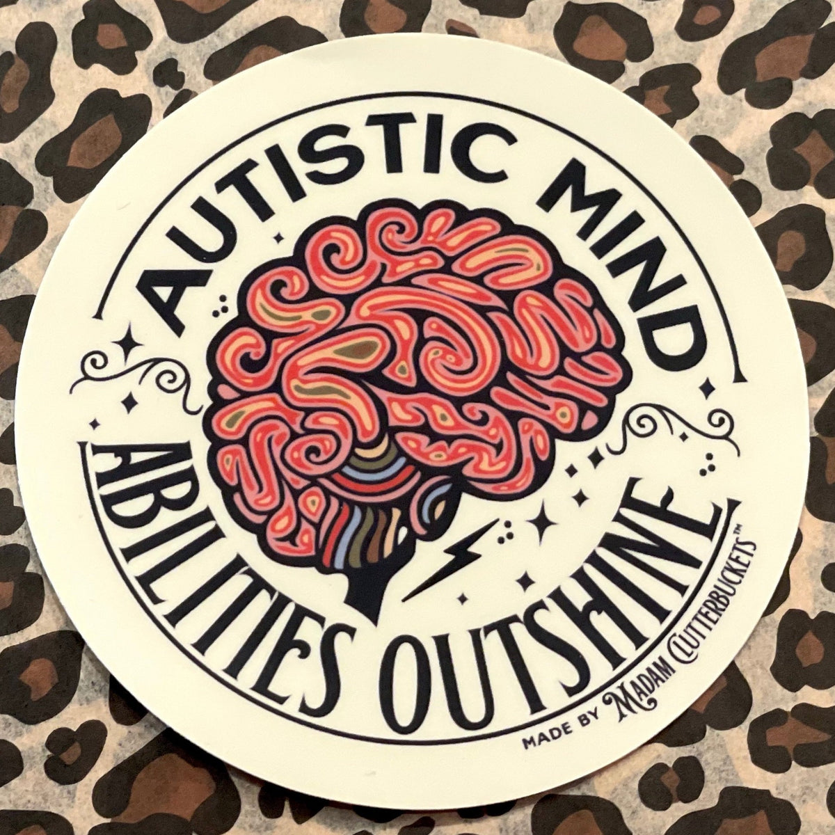 Autistic Mind, Abilities Outshine Sticker | Madam Clutterbucket's ...