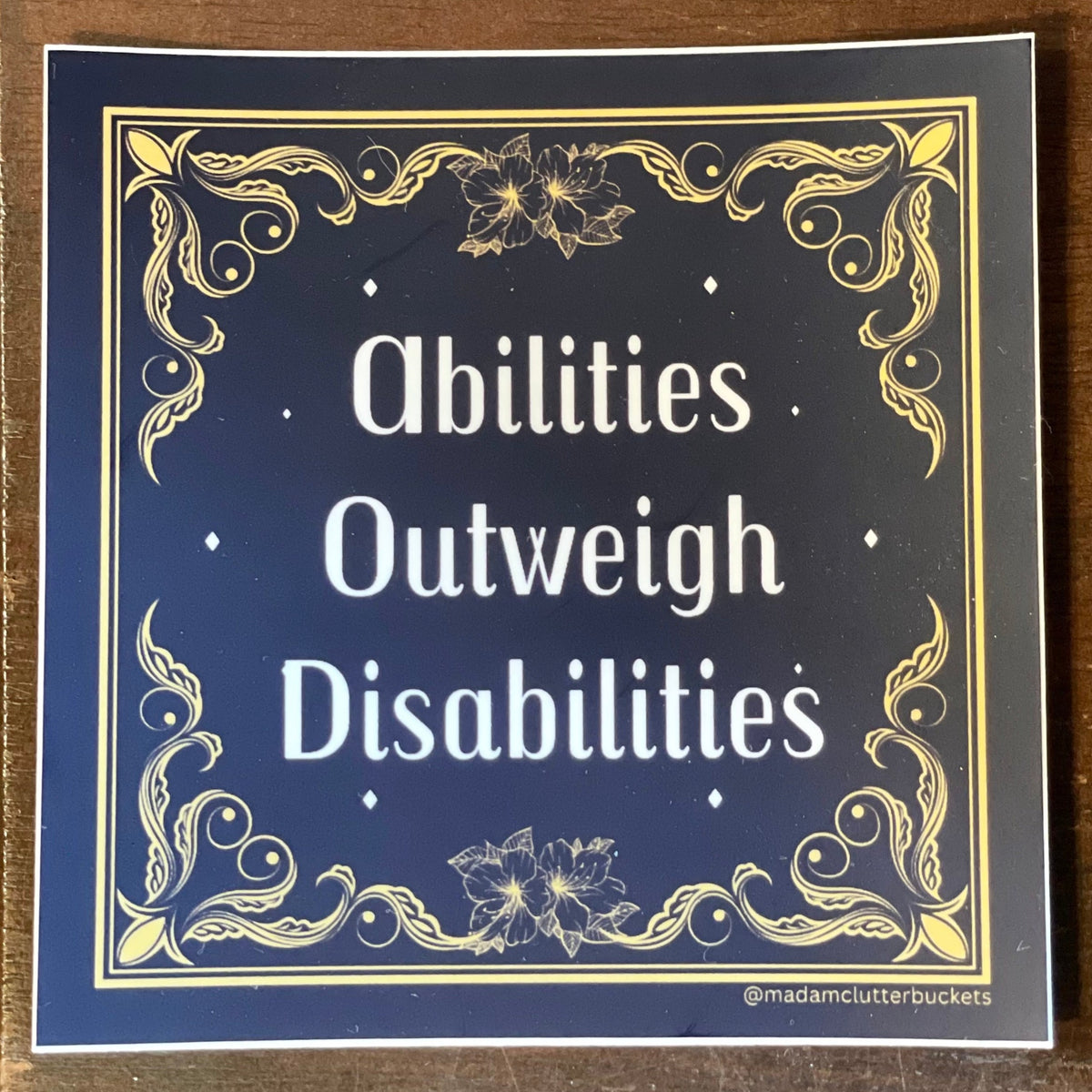 Abilities Outweigh Disabilities Sticker | Madam Clutterbucket's ...